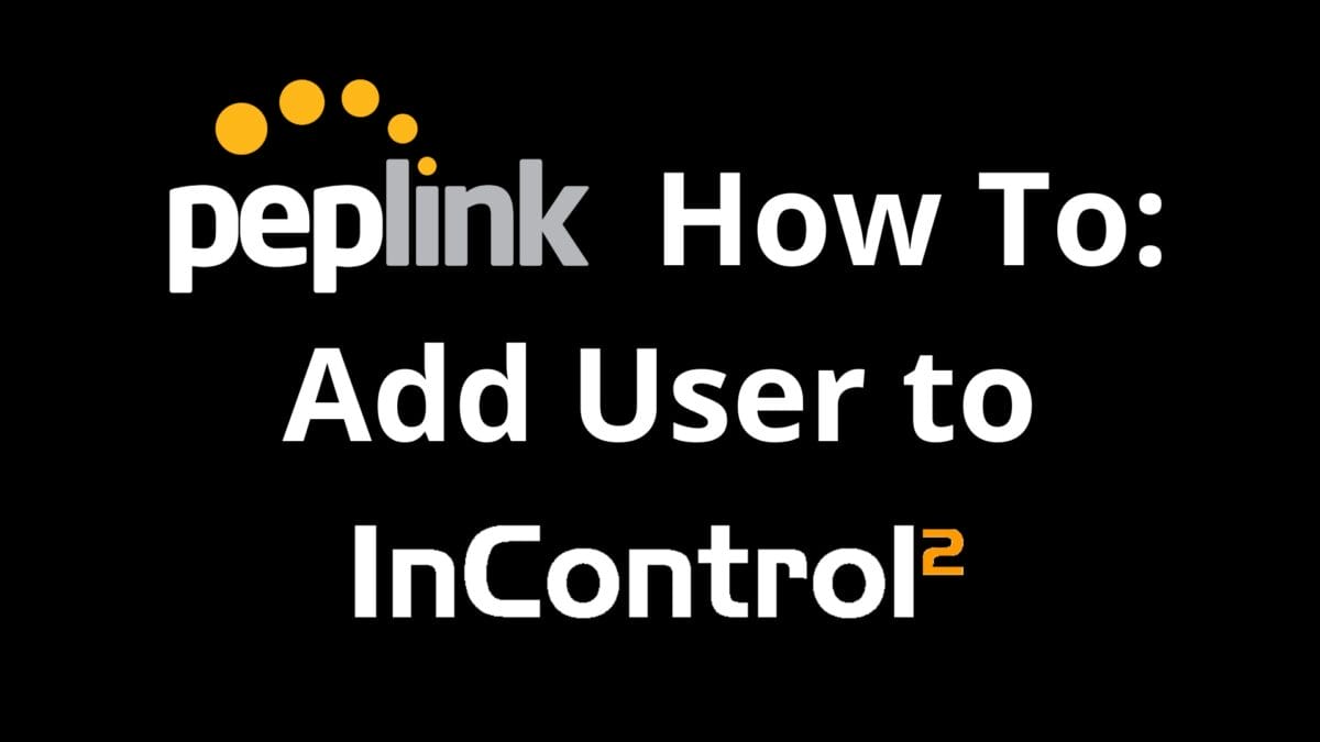 Peplink How To: Add a User to InControl 2 Organization or Group - Frontier