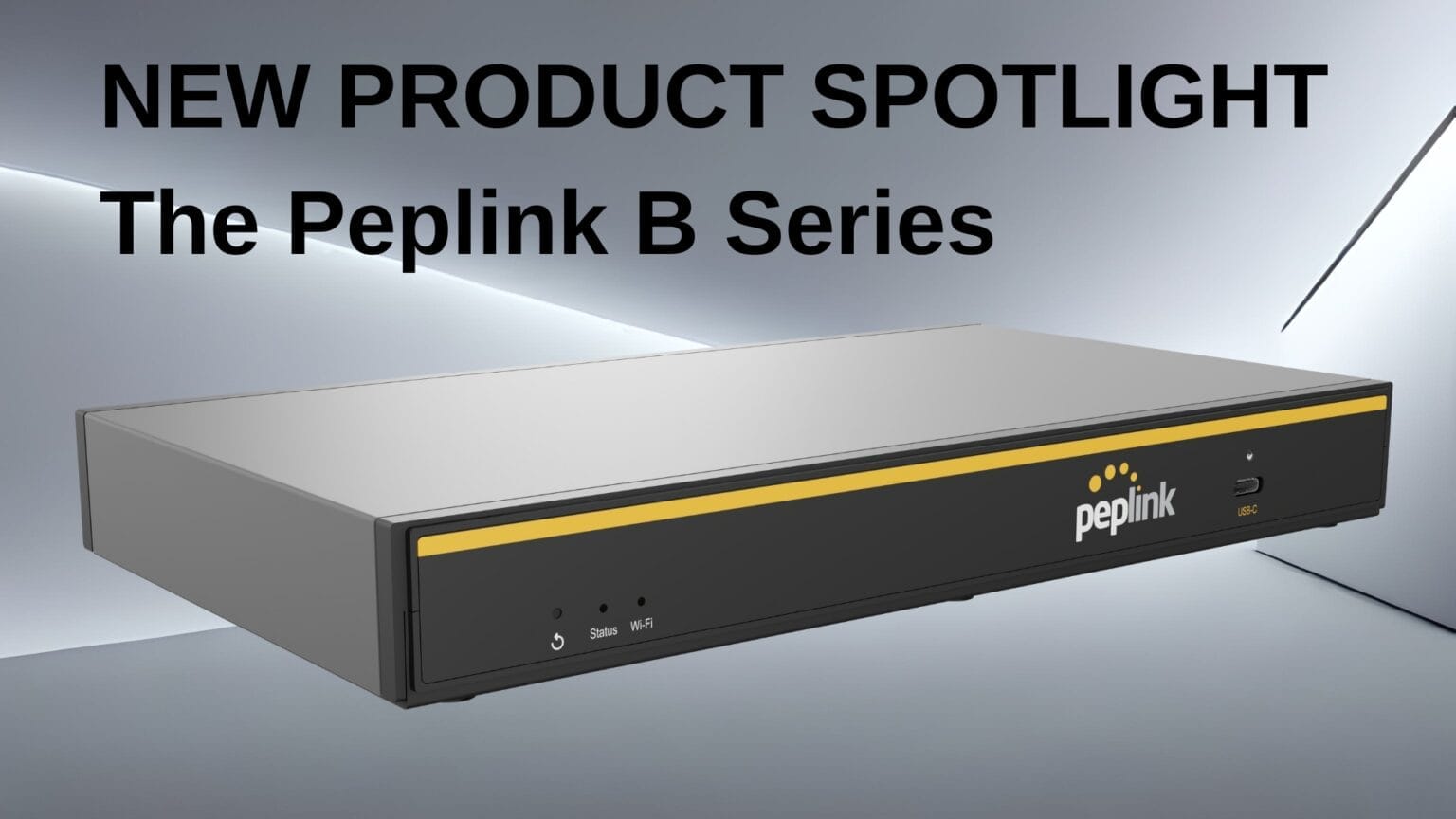 New Peplink Product Spotlight: The B Series - Frontier